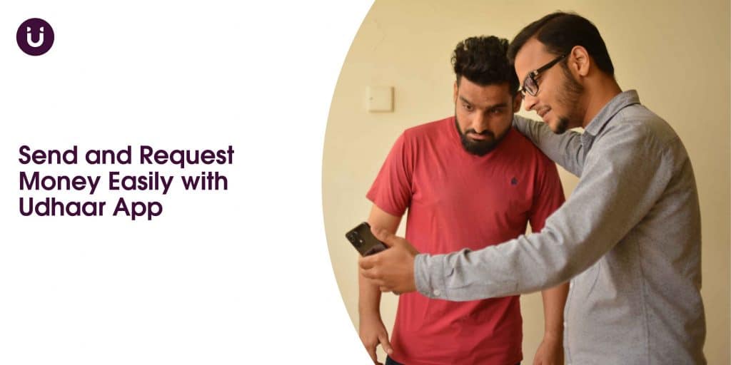 Send and Request Money Easily with Udhaar App - Udhaar